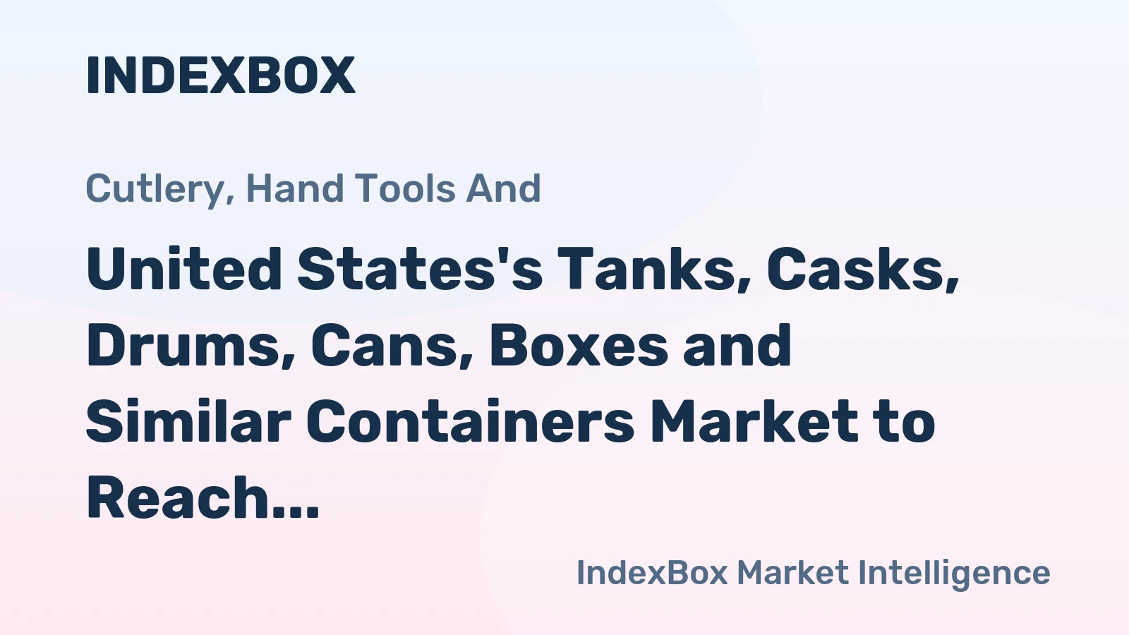 United States's Tanks, Casks, Drums, Cans, Boxes and Similar Containers Market to Reach 3.7B Units by 2035