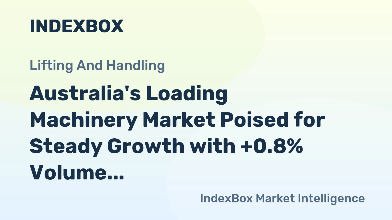 Australia's Loading Machinery Market Poised for Steady Growth with +0.8% Volume CAGR Through 2035