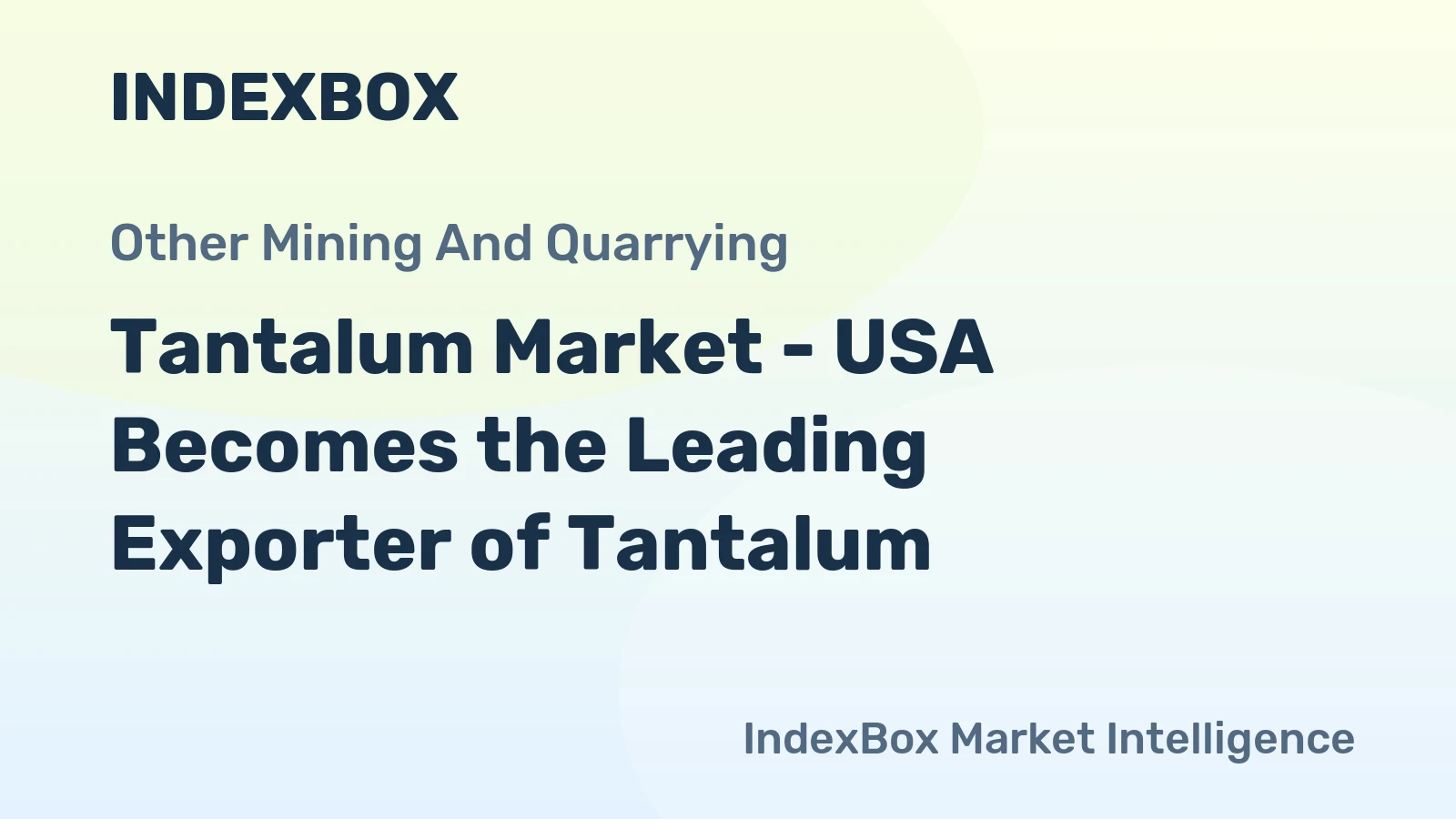Tantalum Market - USA Becomes the Leading Exporter of Tantalum