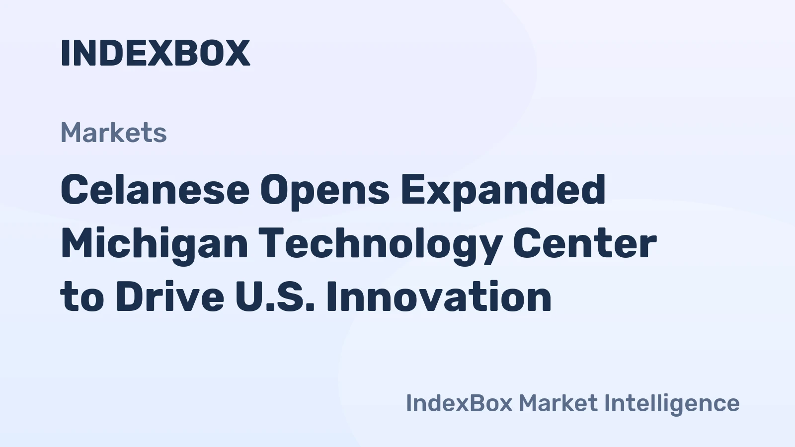 Celanese Opens Expanded Michigan Technology Center to Drive U.S. Innovation