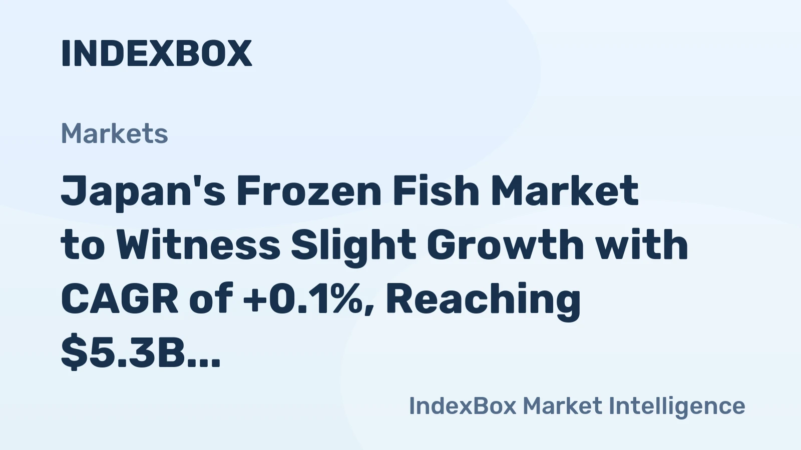 Japan's Frozen Fish Market to Witness Slight Growth with CAGR of +0.1%, Reaching $5.3B by 2035