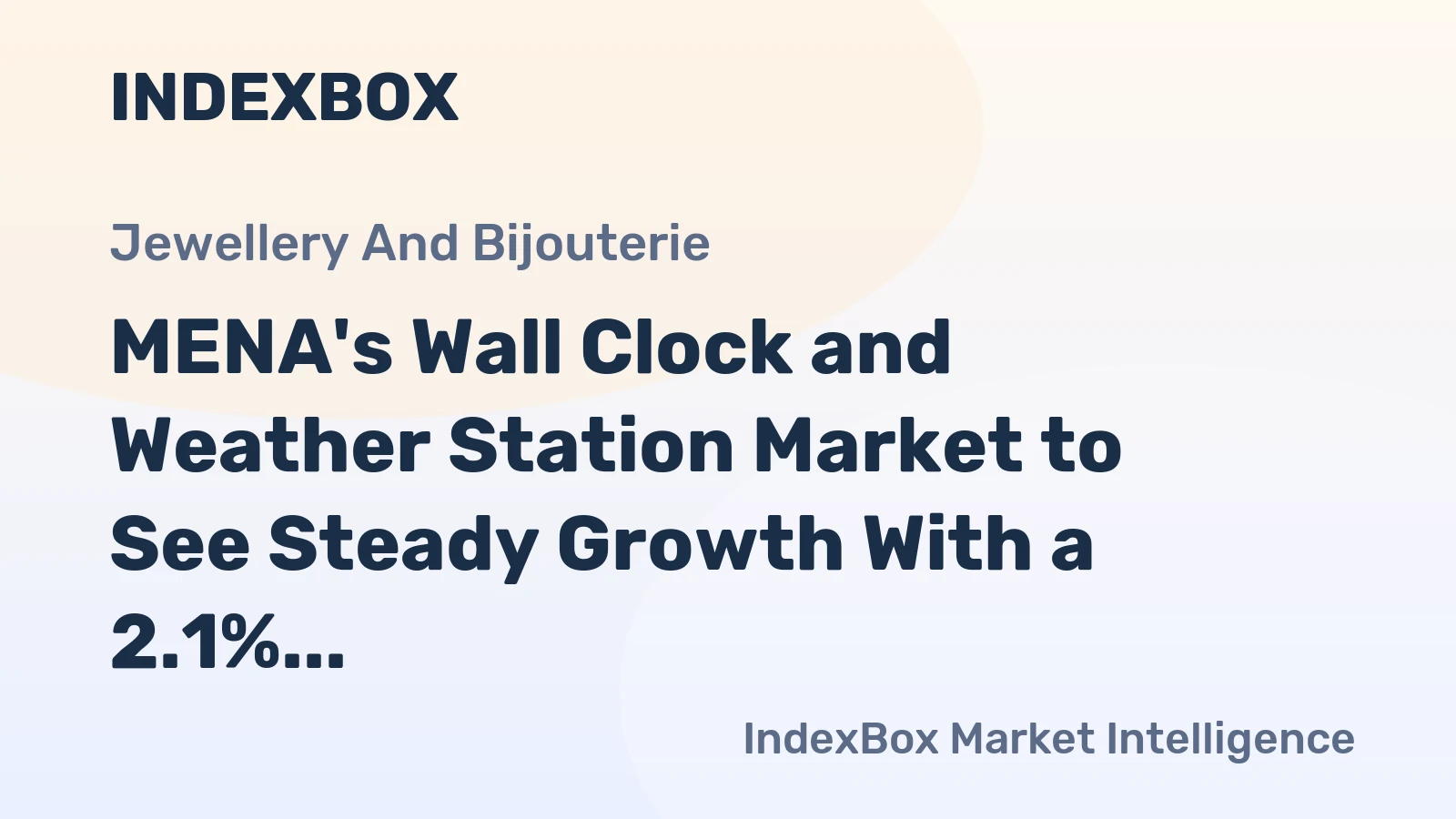 MENA's Wall Clock and Weather Station Market to See Steady Growth With a 2.1% Value CAGR
