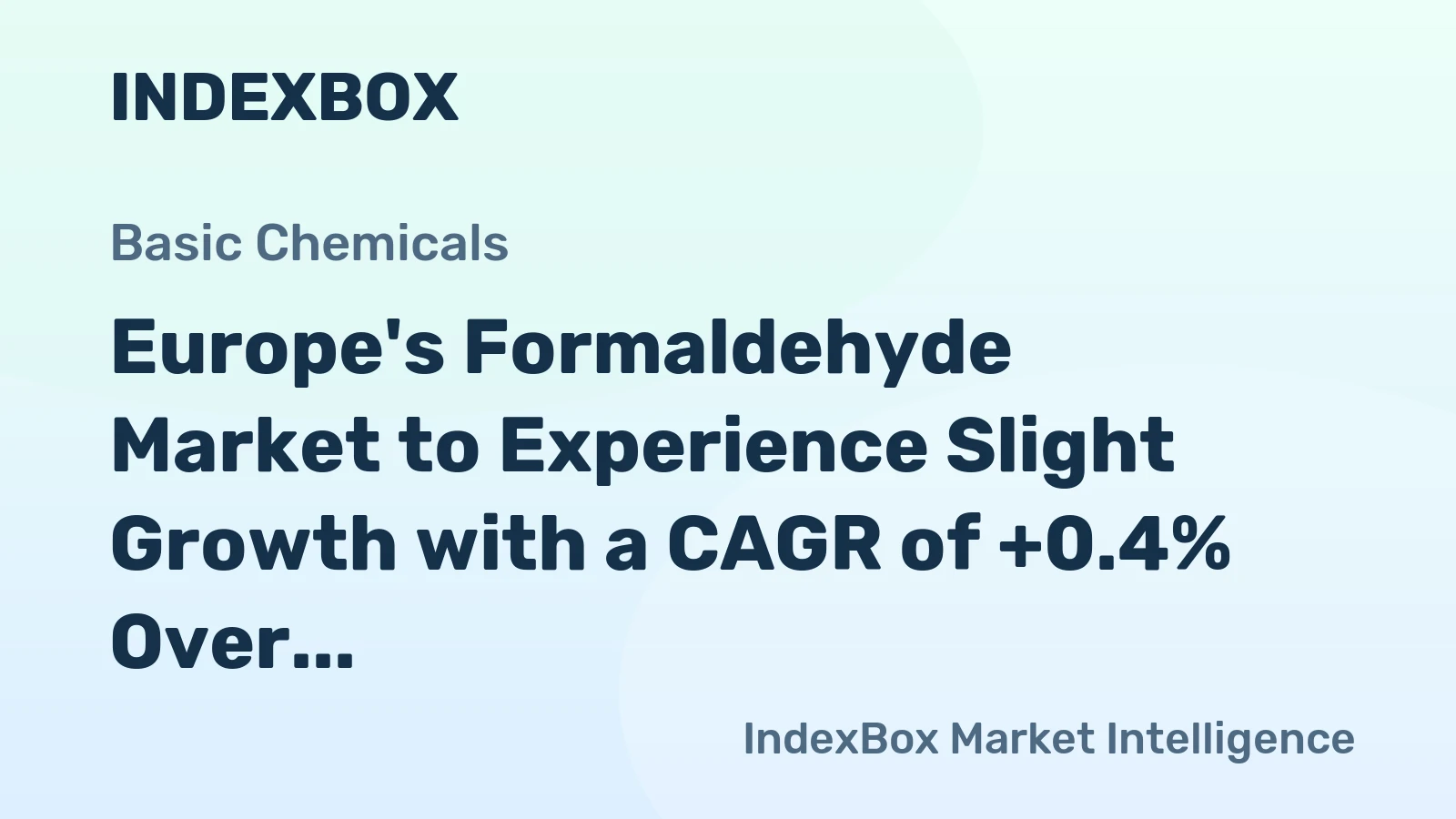 Europe's Formaldehyde Market to Experience Slight Growth with a CAGR of +0.4% Over the Next Decade