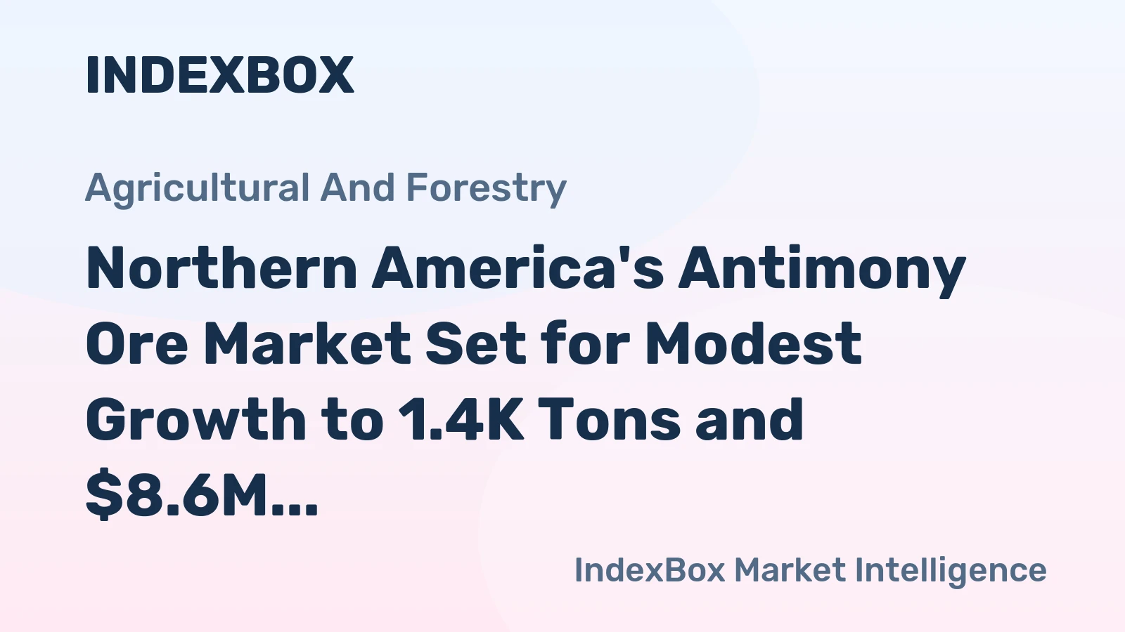 Northern America's Antimony Ore Market Set for Modest Growth to 1.4K Tons and $8.6M