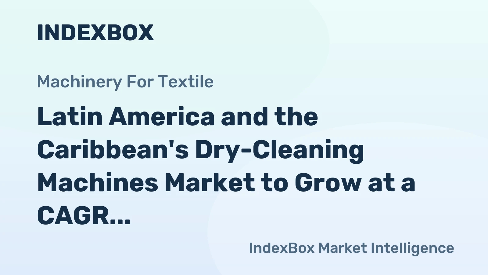 Latin America and the Caribbean's Dry-Cleaning Machines Market to Grow at a CAGR of +0.8% by 2035