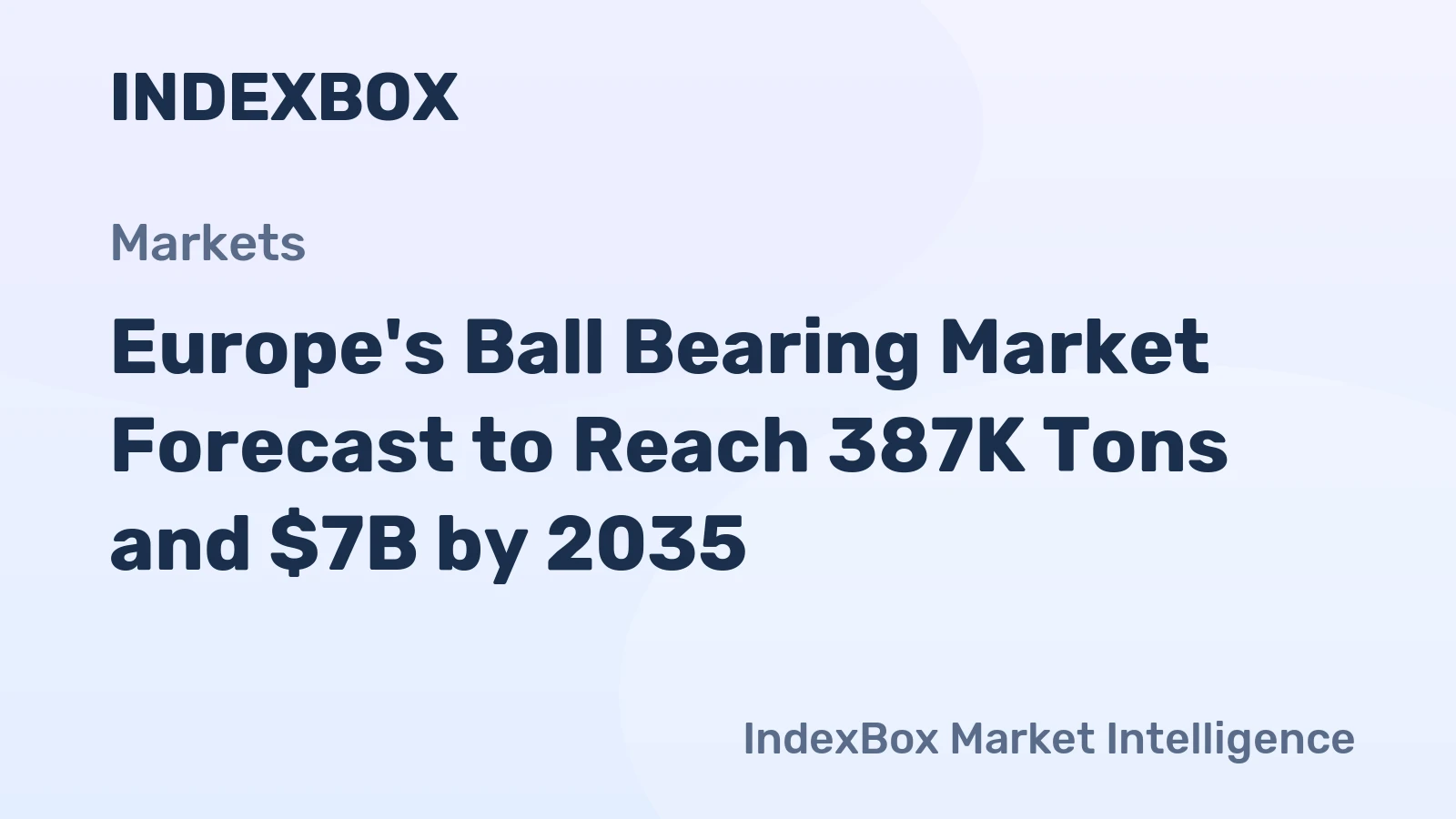 Europe's Ball Bearing Market Forecast to Reach 387K Tons and $7B by 2035