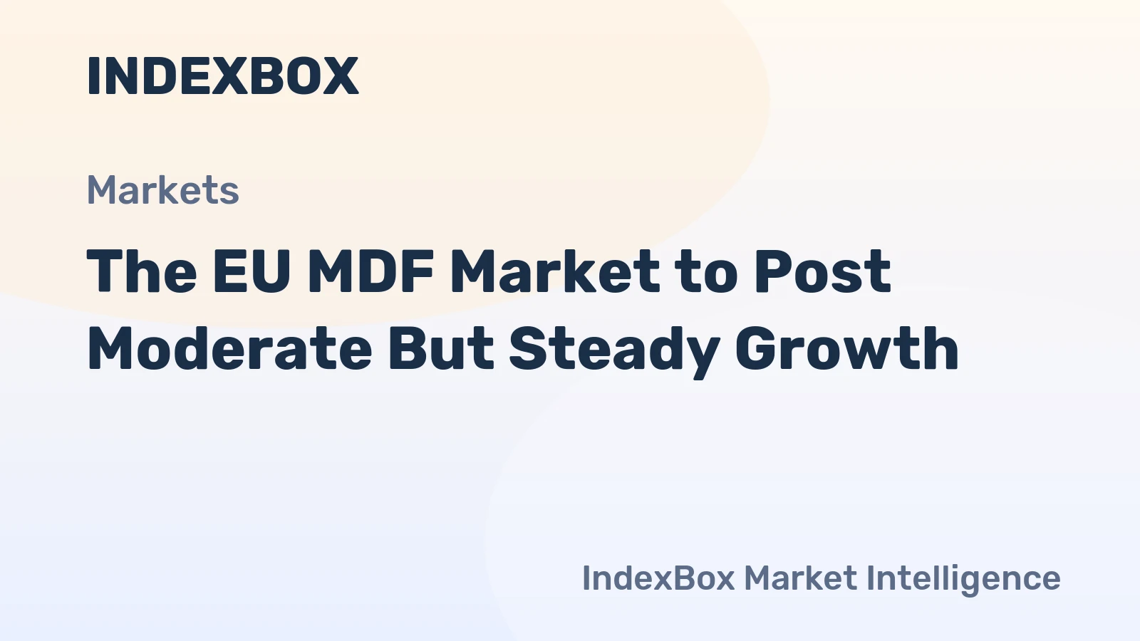 The EU MDF Market to Post Moderate But Steady Growth