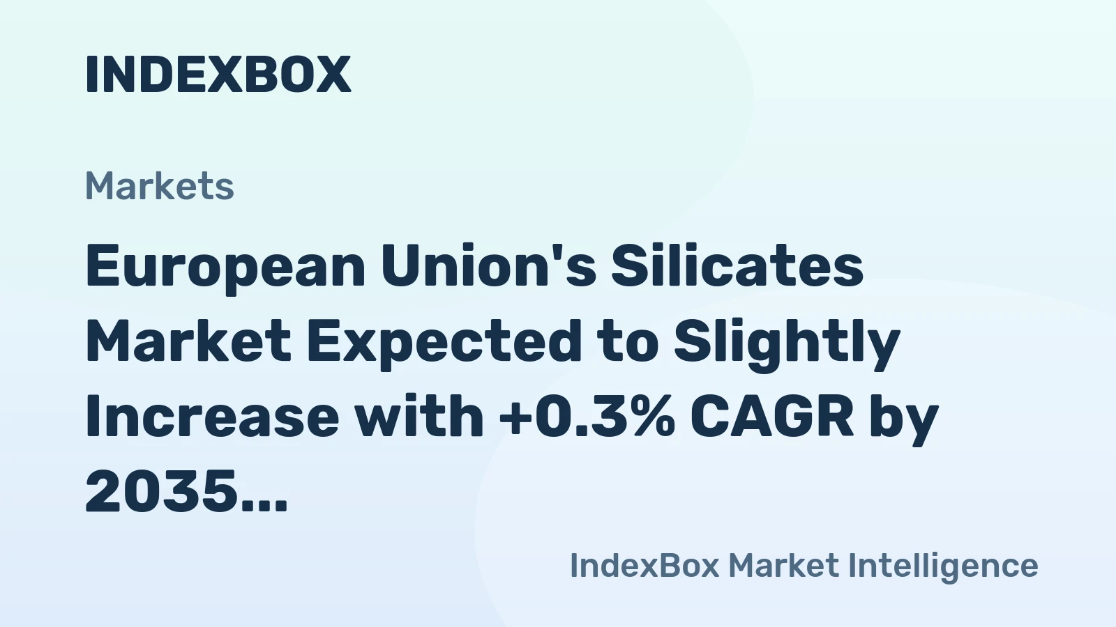 European Union's Silicates Market Expected to Slightly Increase with +0.3% CAGR by 2035
