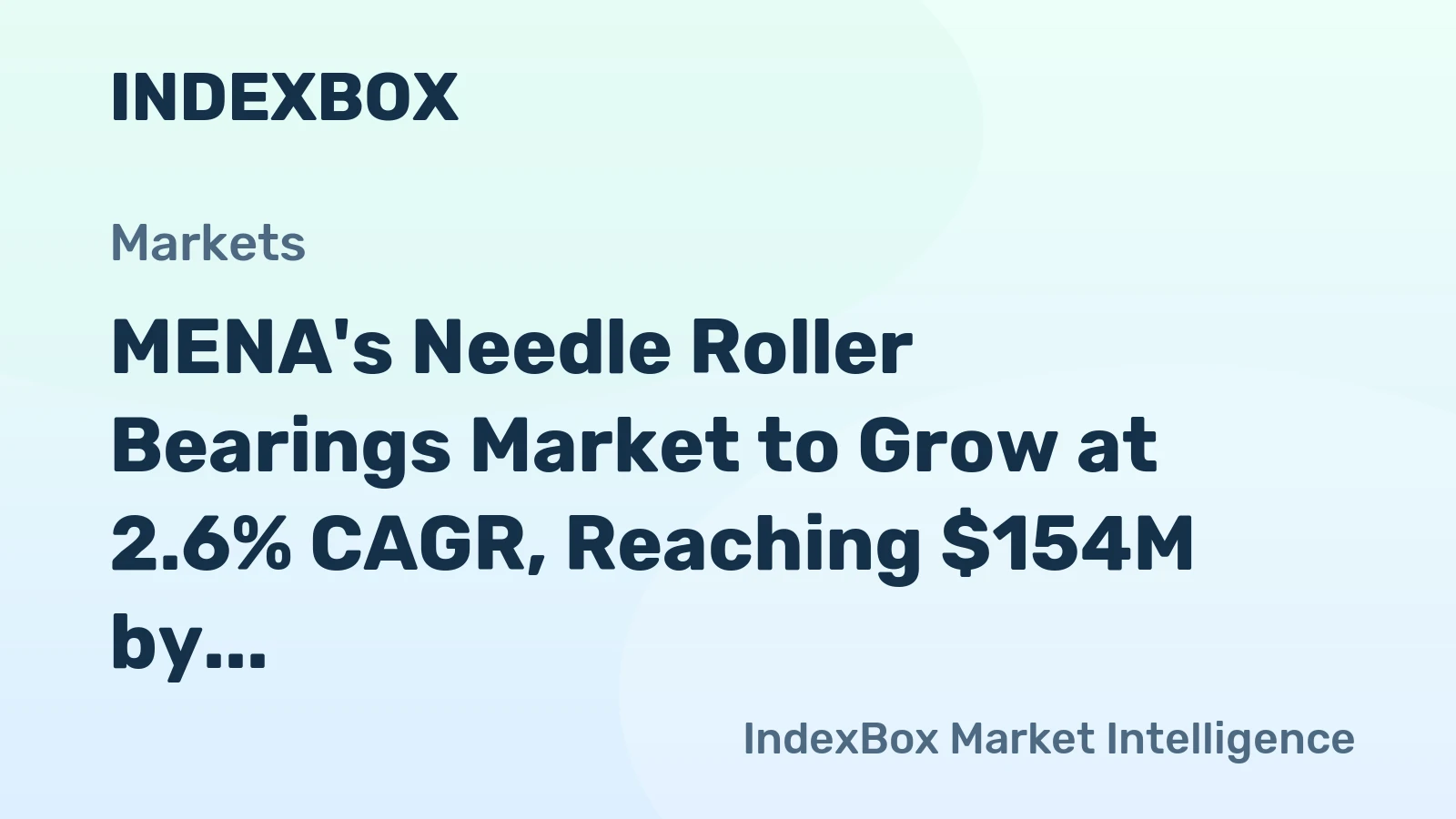 MENA's Needle Roller Bearings Market to Grow at 2.6% CAGR, Reaching $154M by 2035