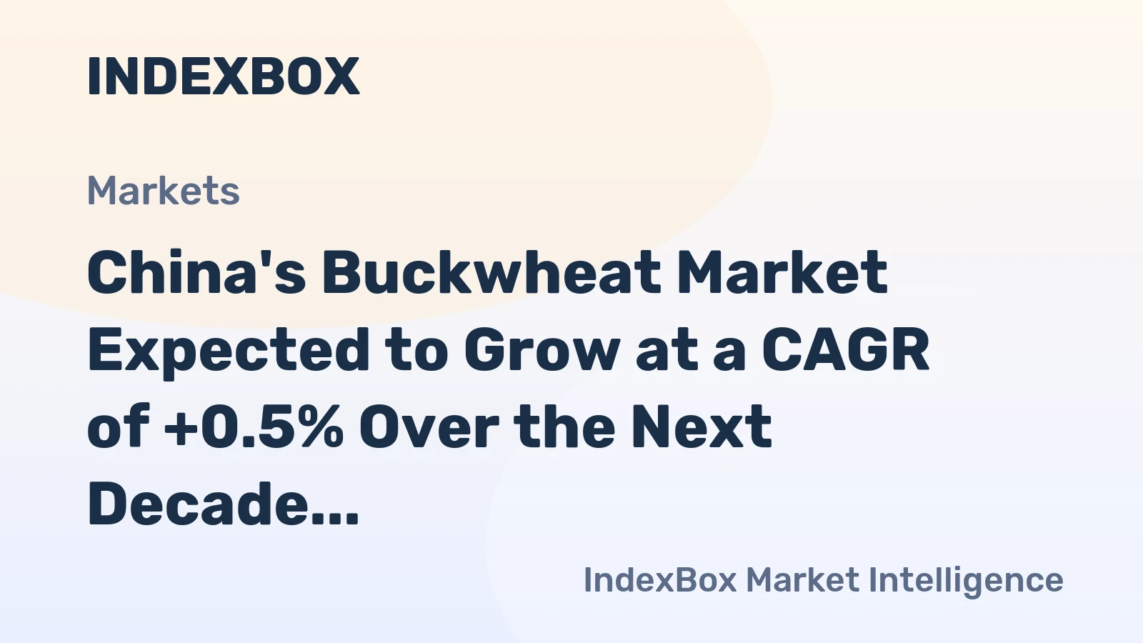 China's Buckwheat Market Expected to Grow at a CAGR of +0.5% Over the Next Decade