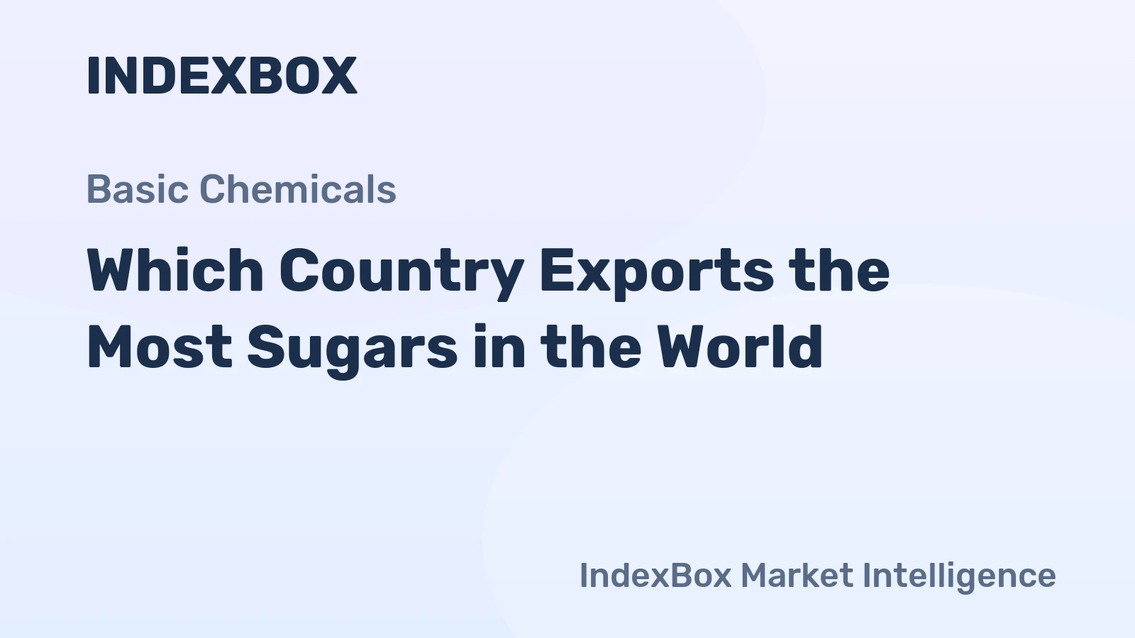 Which Country Exports the Most Sugars in the World?