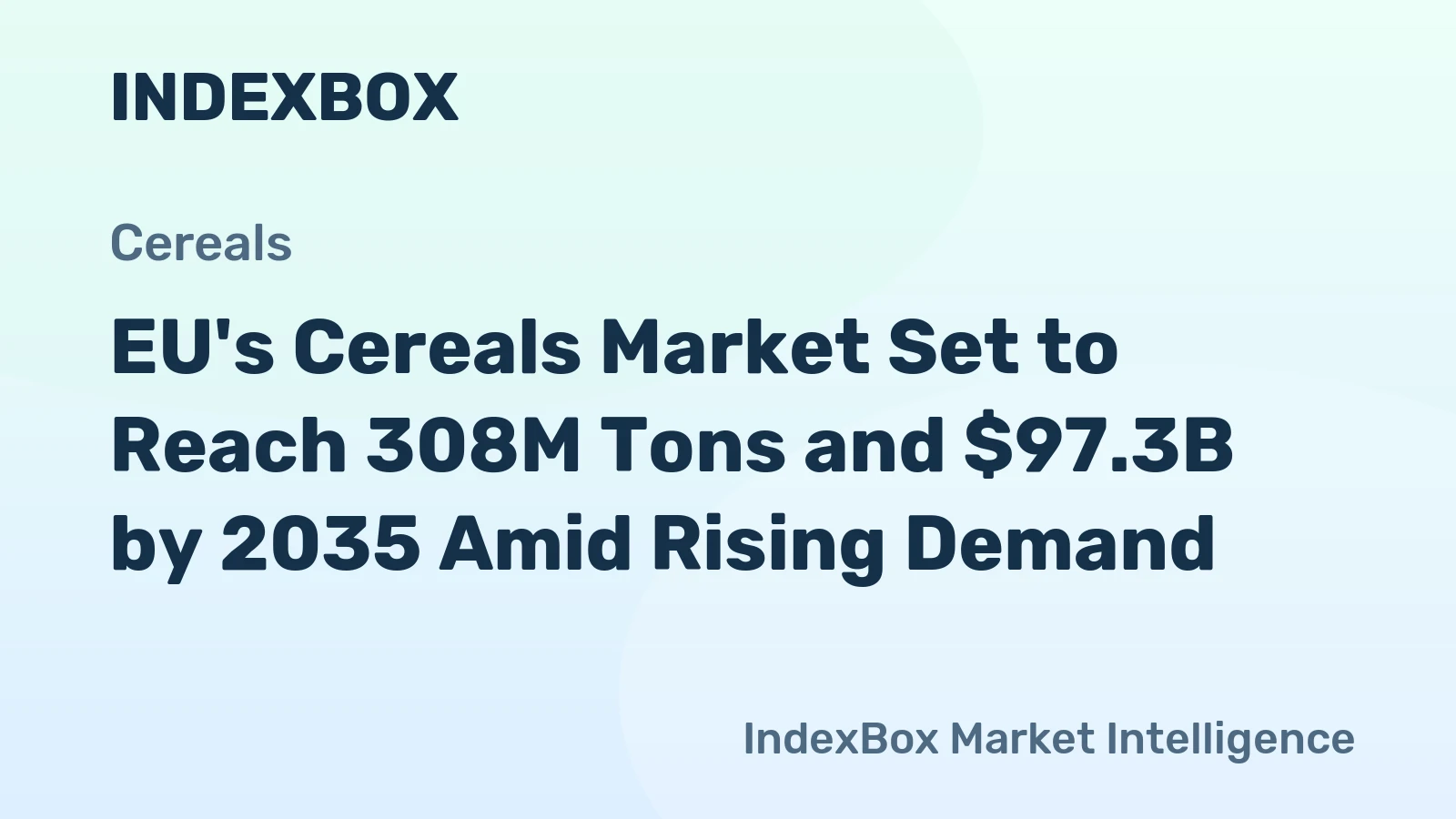 EU's Cereals Market Set to Reach 308M Tons and $97.3B by 2035 Amid Rising Demand