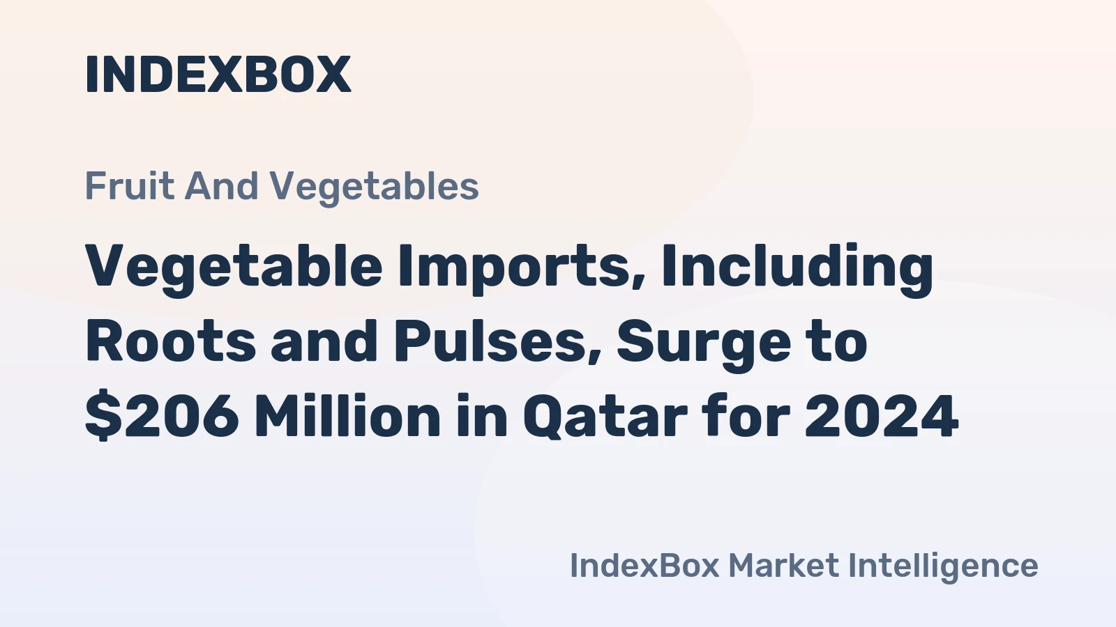 Vegetable Imports, Including Roots and Pulses, Surge to $206 Million in Qatar for 2024
