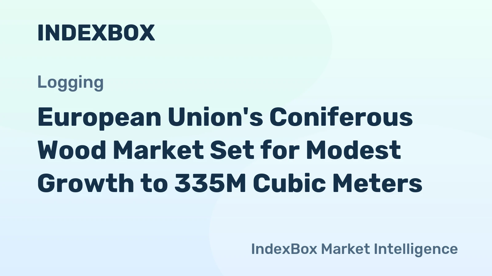 European Union's Coniferous Wood Market Set for Modest Growth to 335M Cubic Meters