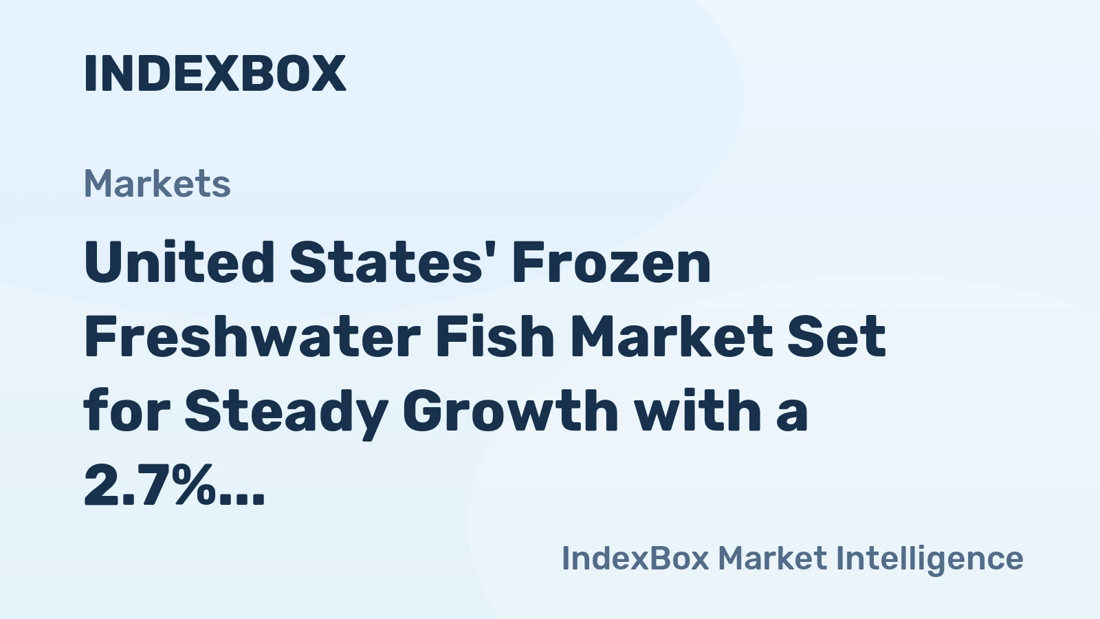 United States' Frozen Freshwater Fish Market Set for Steady Growth with a 2.7% CAGR in Value