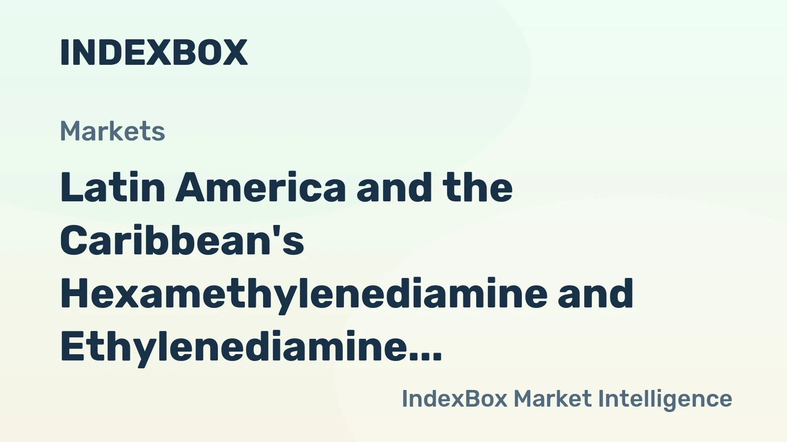Latin America and the Caribbean's Hexamethylenediamine and Ethylenediamine Market Set to Grow with Market Volume Reaching 964K tons and Market Value Reaching $4.8B by 2035