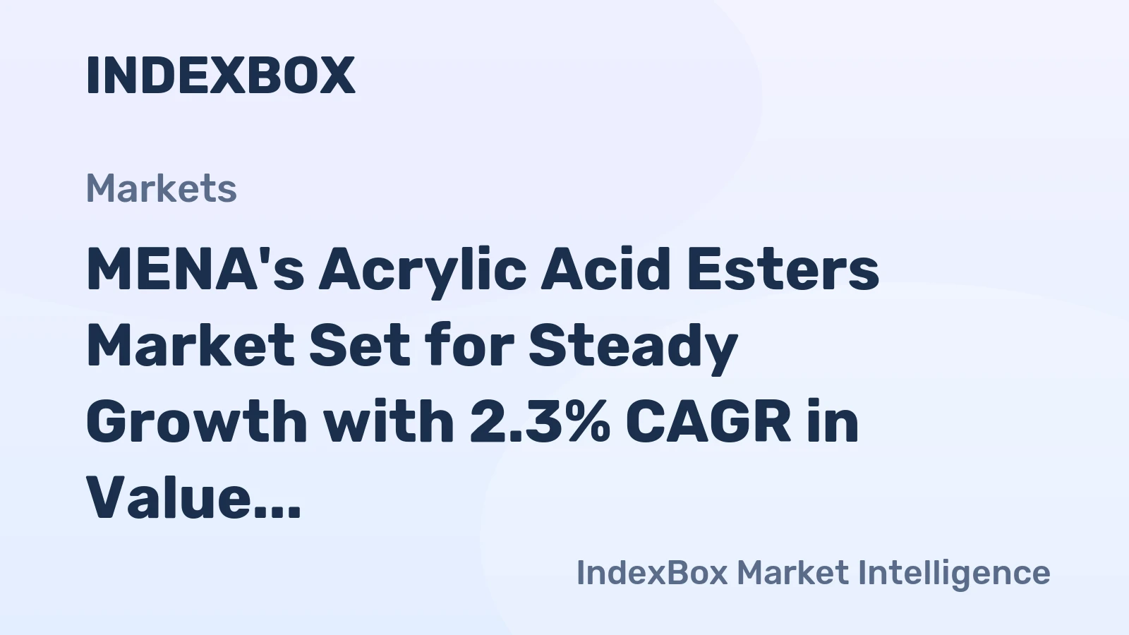 MENA's Acrylic Acid Esters Market Set for Steady Growth with 2.3% CAGR in Value