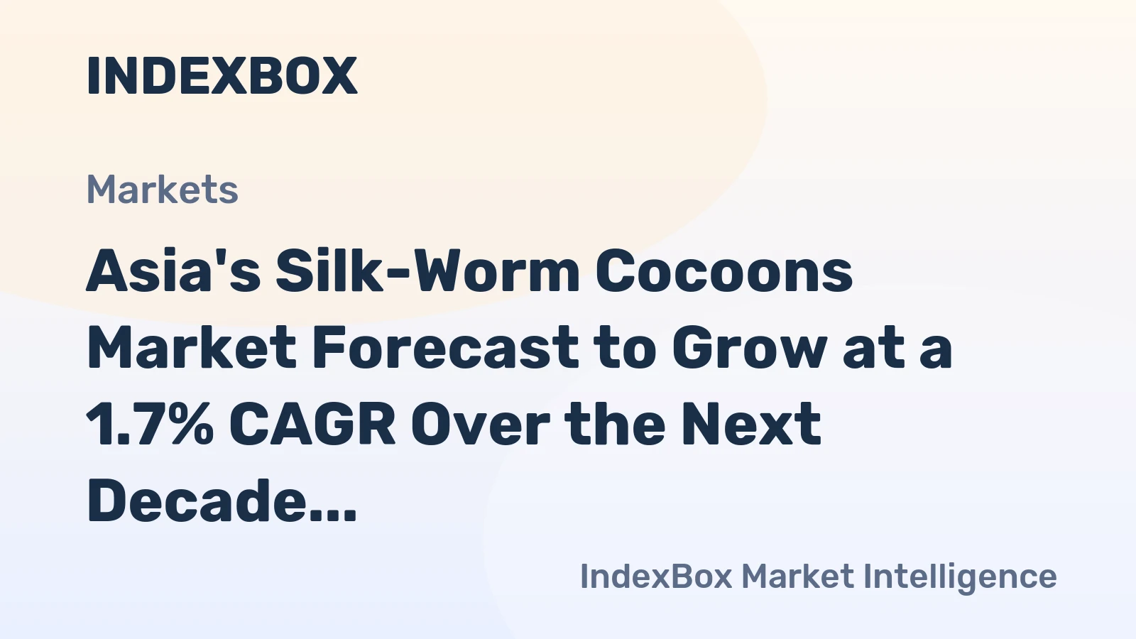 Asia's Silk-Worm Cocoons Market Forecast to Grow at a 1.7% CAGR Over the Next Decade