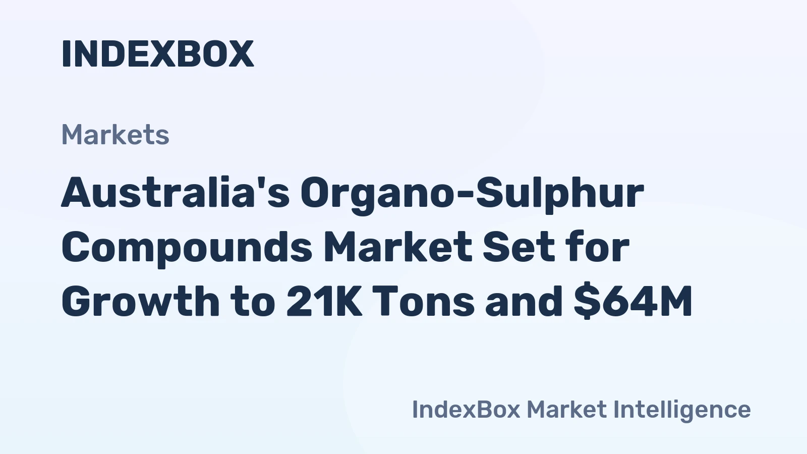 Australia's Organo-Sulphur Compounds Market Set for Growth to 21K Tons and $64M