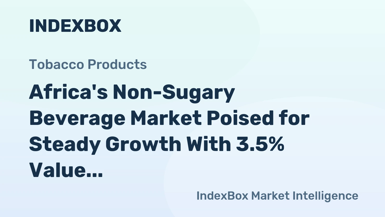 Africa's Non-Sugary Beverage Market Poised for Steady Growth With 3.5% Value CAGR
