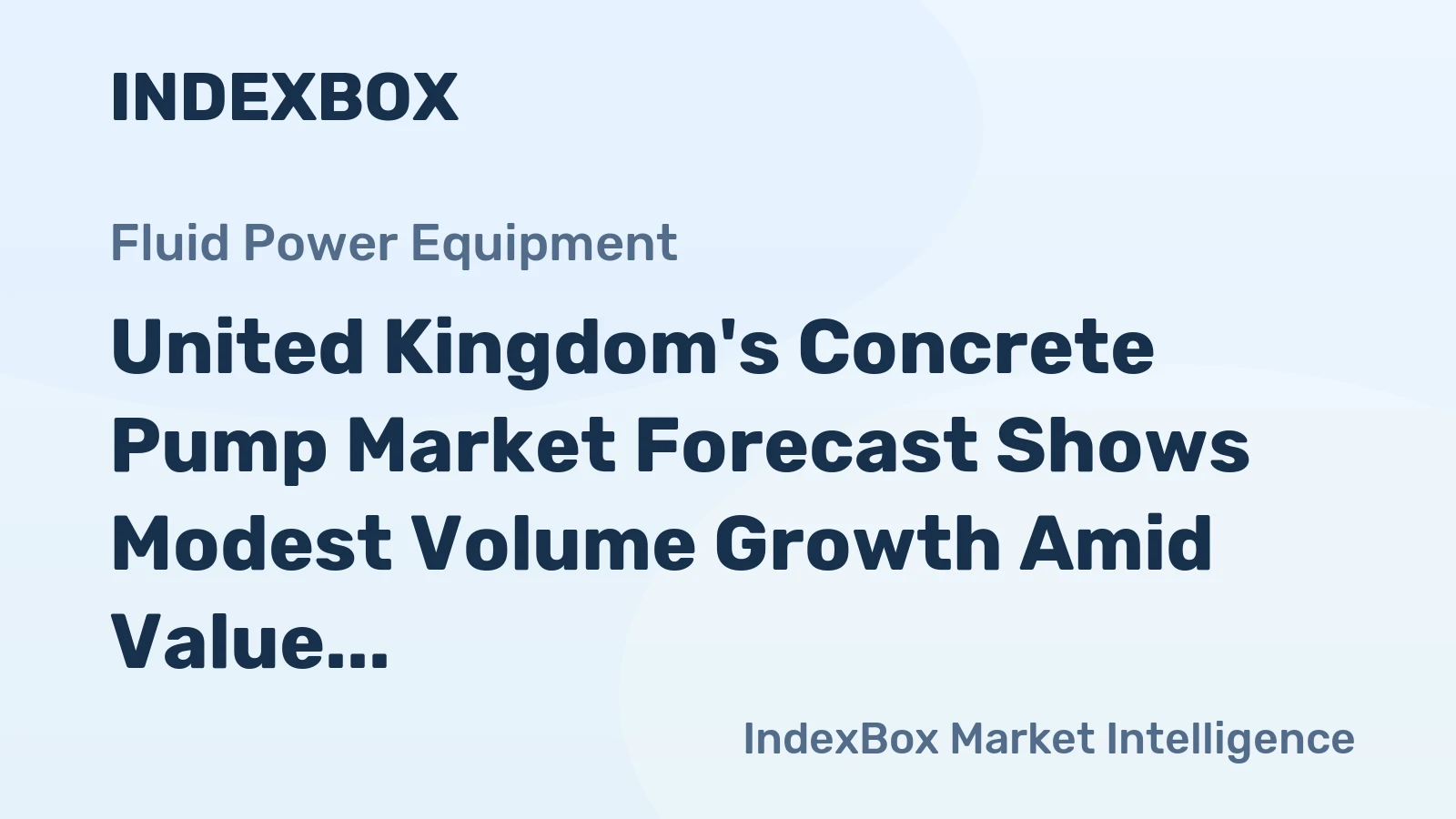 United Kingdom's Concrete Pump Market Forecast Shows Modest Volume Growth Amid Value Decline