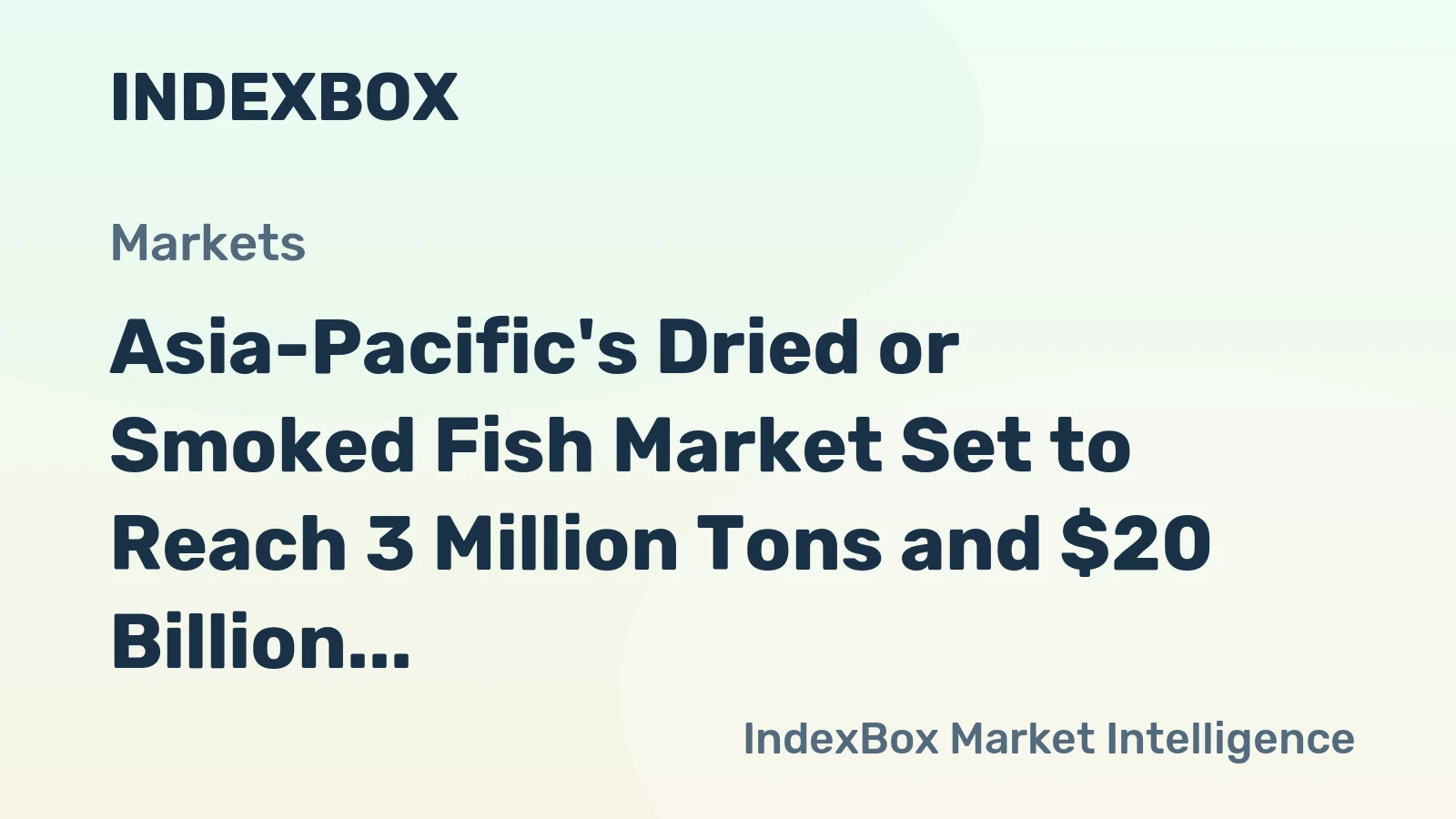 Asia-Pacific's Dried or Smoked Fish Market Set to Reach 3 Million Tons and $20 Billion
