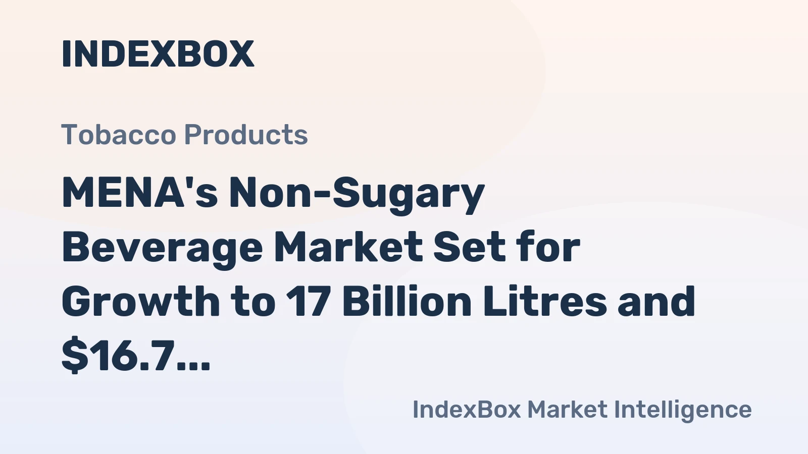 MENA's Non-Sugary Beverage Market Set for Growth to 17 Billion Litres and $16.7 Billion