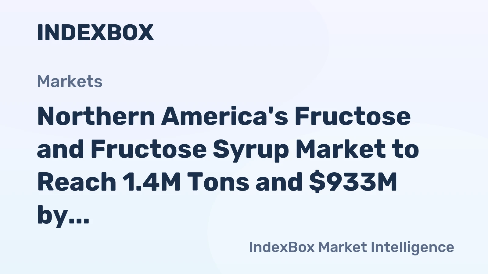 Northern America's Fructose and Fructose Syrup Market to Reach 1.4M Tons and $933M by 2035