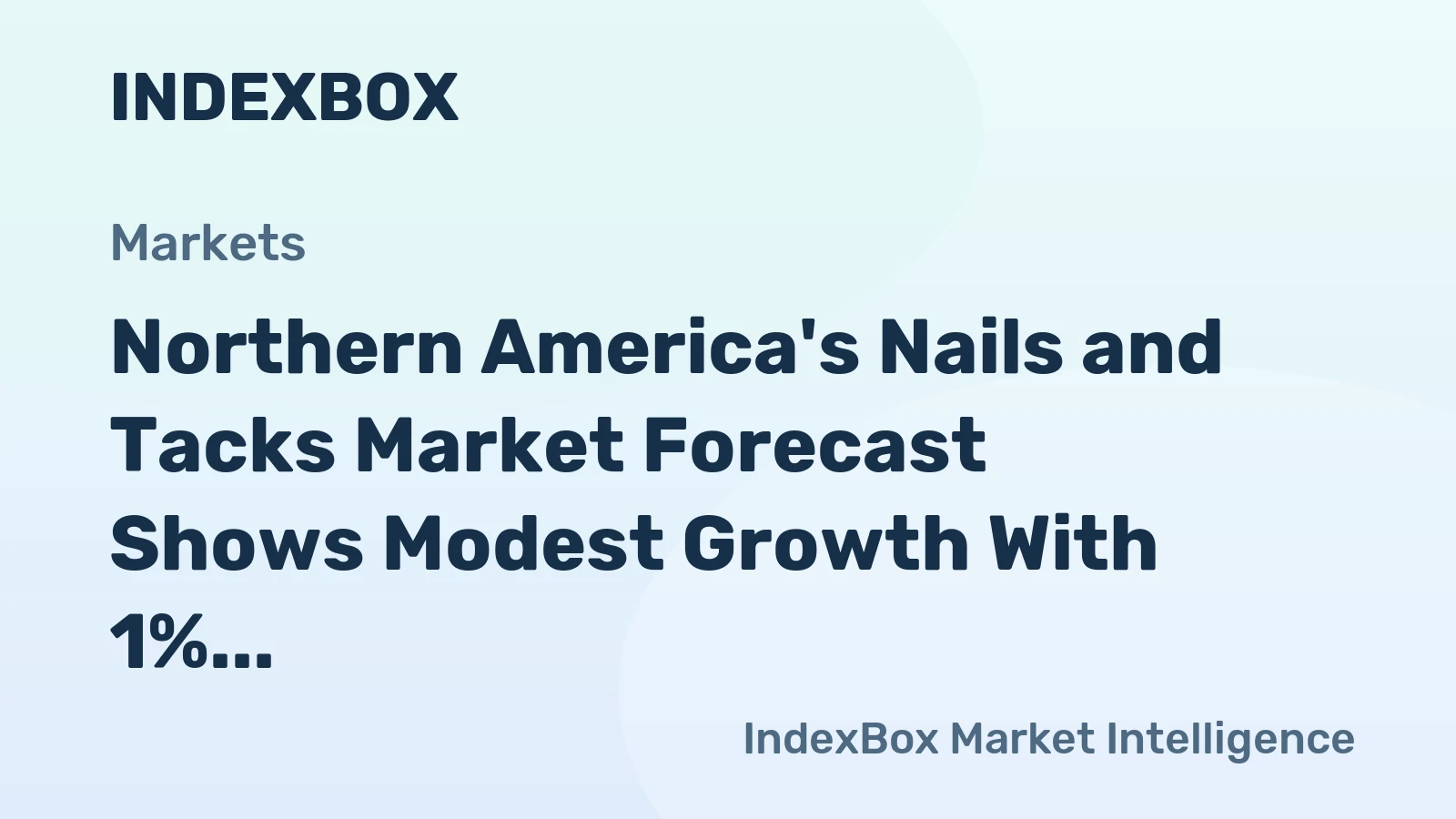 Northern America's Nails and Tacks Market Forecast Shows Modest Growth With 1% CAGR Through 2035