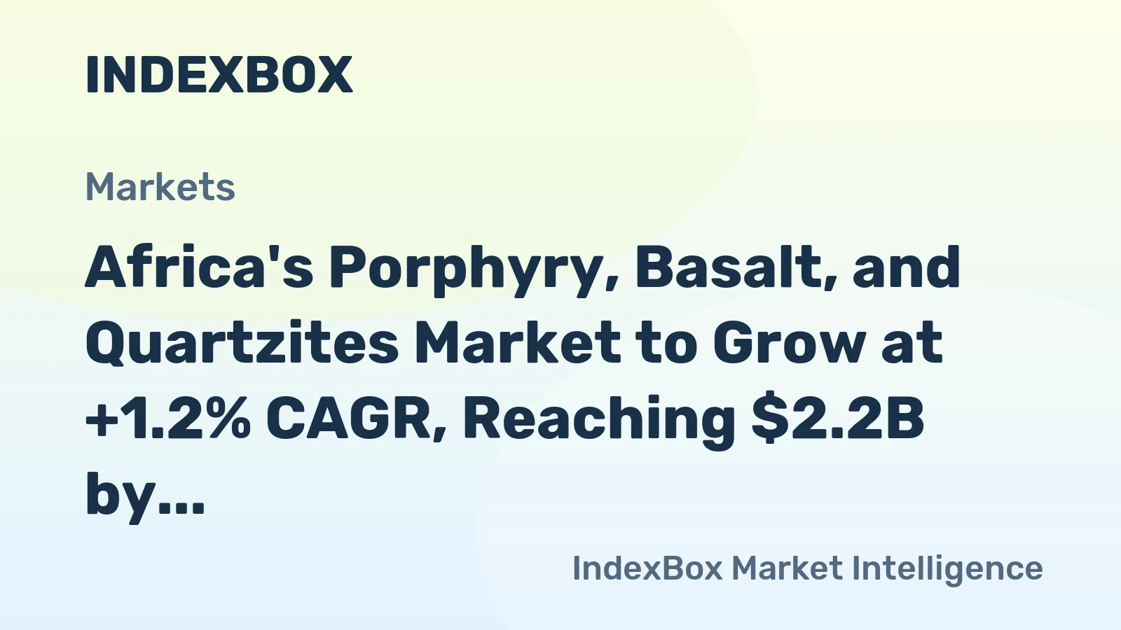 Africa's Porphyry, Basalt, and Quartzites Market to Grow at +1.2% CAGR, Reaching $2.2B by 2035