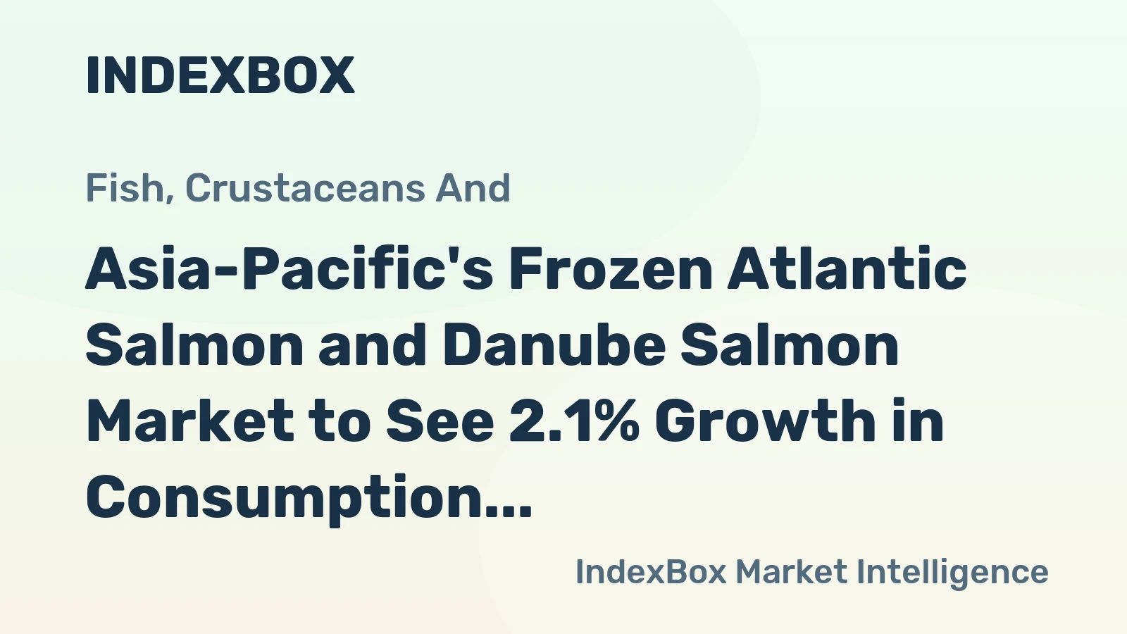 Asia-Pacific's Frozen Atlantic Salmon and Danube Salmon Market to See 2.1% Growth in Consumption Over Next Decade