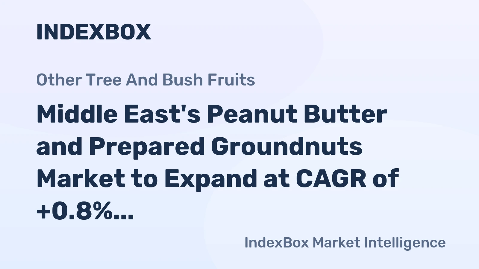 Middle East's Peanut Butter and Prepared Groundnuts Market to Expand at CAGR of +0.8% Over Next Decade