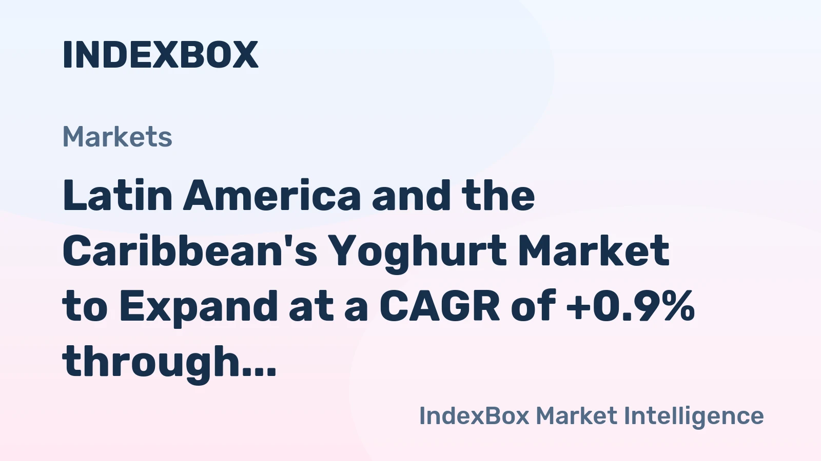 Latin America and the Caribbean's Yoghurt Market to Expand at a CAGR of +0.9% through 2035