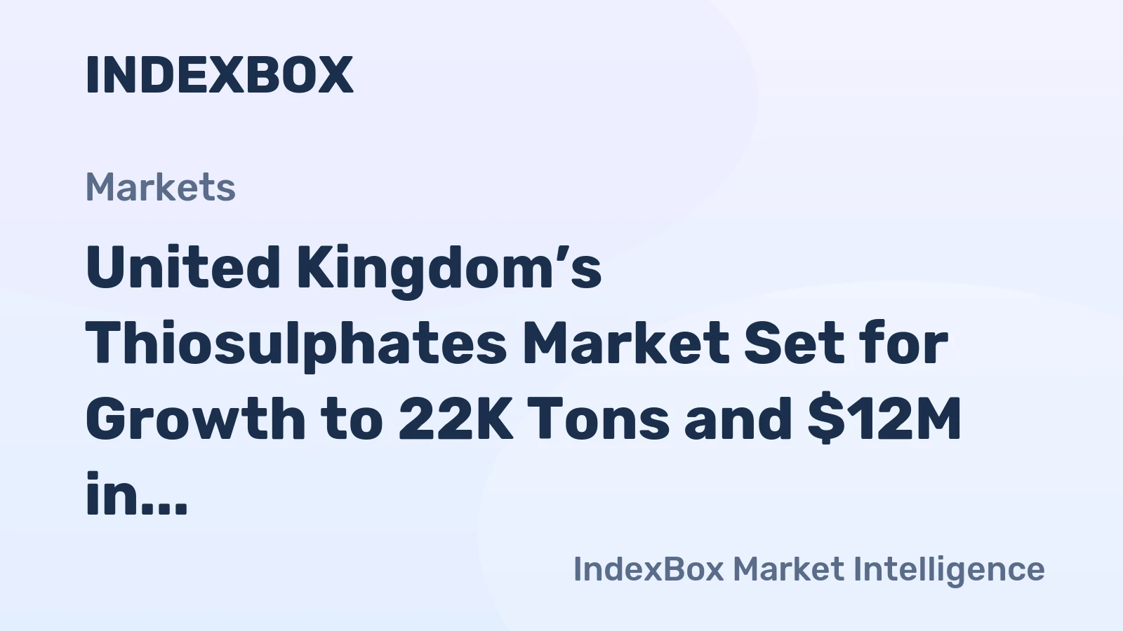 United Kingdom’s Thiosulphates Market Set for Growth to 22K Tons and $12M in Value