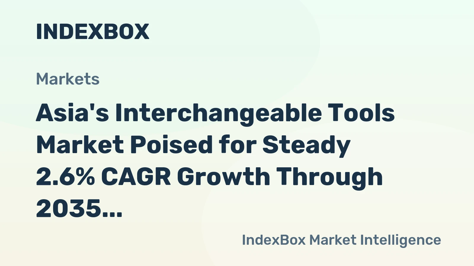 Asia's Interchangeable Tools Market Poised for Steady 2.6% CAGR Growth Through 2035