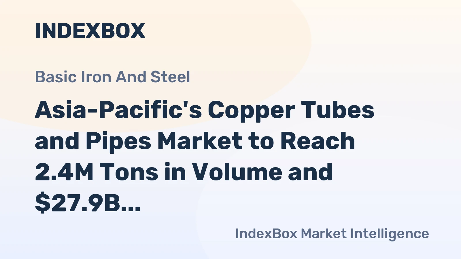 Asia-Pacific's Copper Tubes and Pipes Market to Reach 2.4M Tons in Volume and $27.9B in Value by 2035