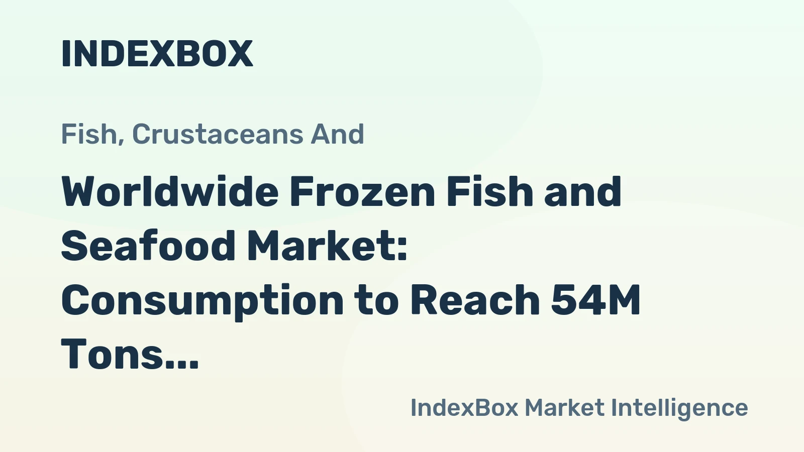 Worldwide Frozen Fish and Seafood Market: Consumption to Reach 54M Tons by 2035, Value Set to Hit $203B