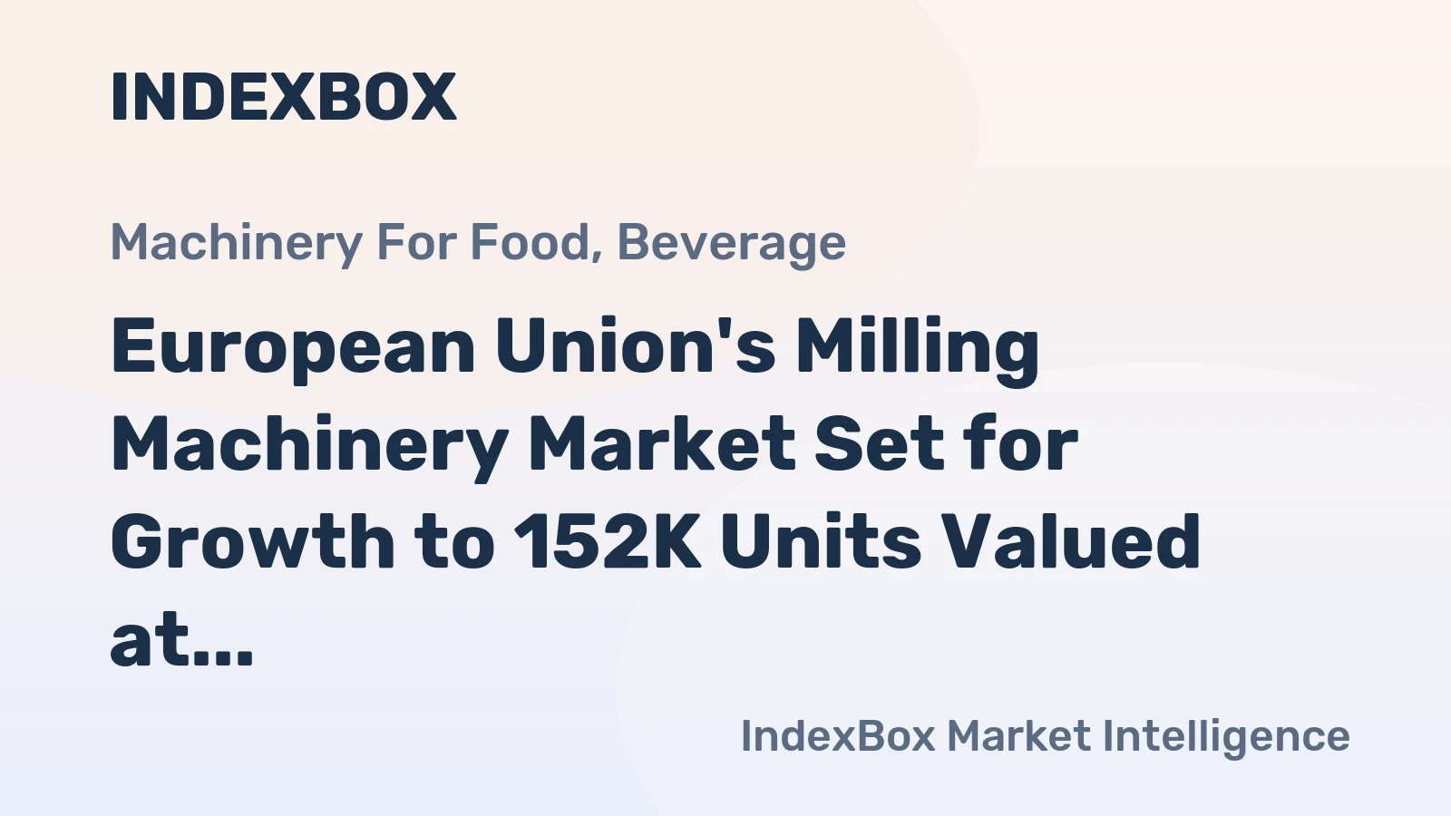 European Union's Milling Machinery Market Set for Growth to 152K Units Valued at $2.1B