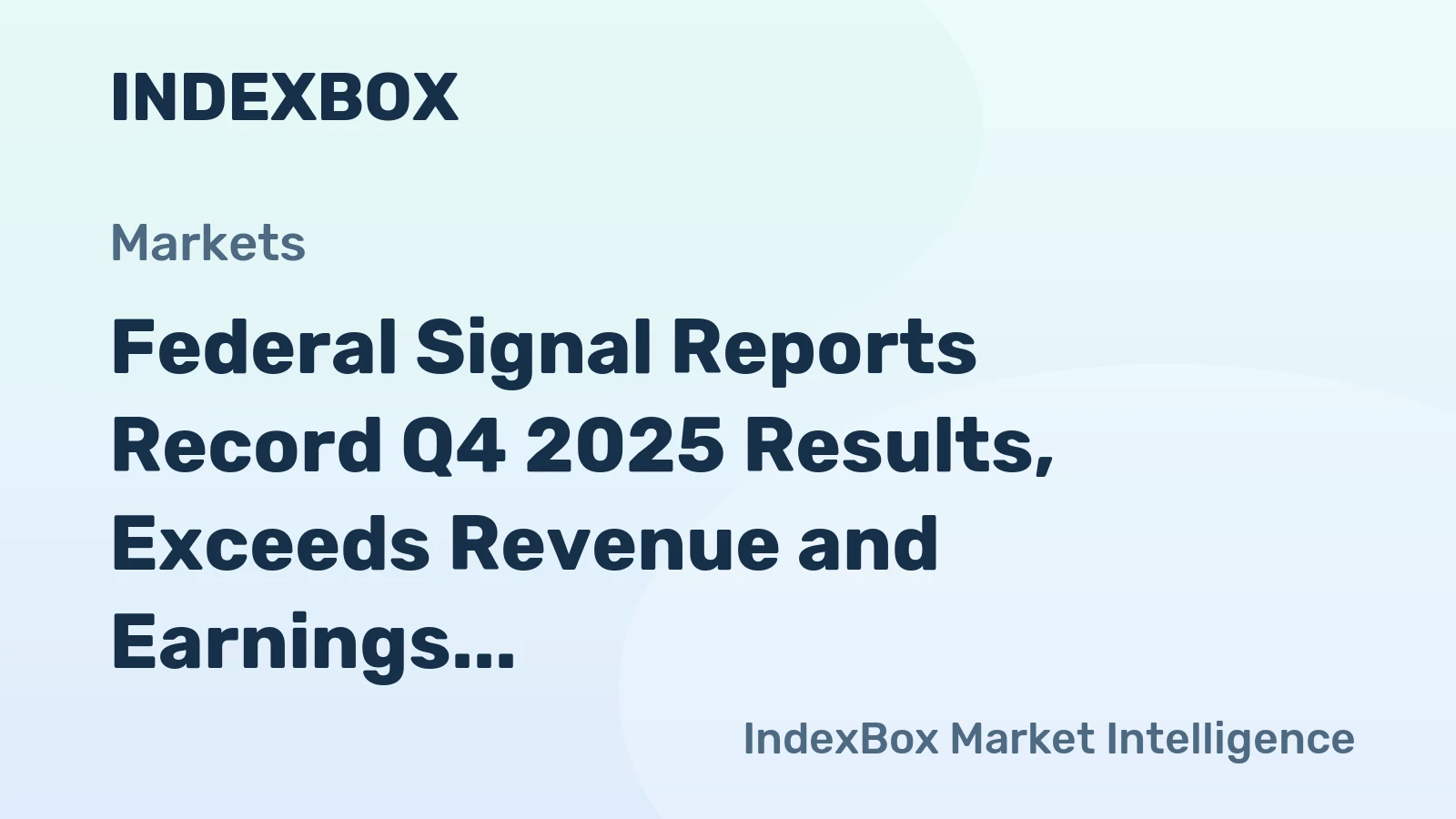 Federal Signal Reports Record Q4 2025 Results, Exceeds Revenue and Earnings Forecasts