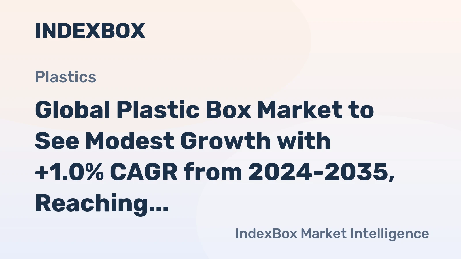 Global Plastic Box Market to See Modest Growth with +1.0% CAGR from 2024-2035, Reaching 28M Tons