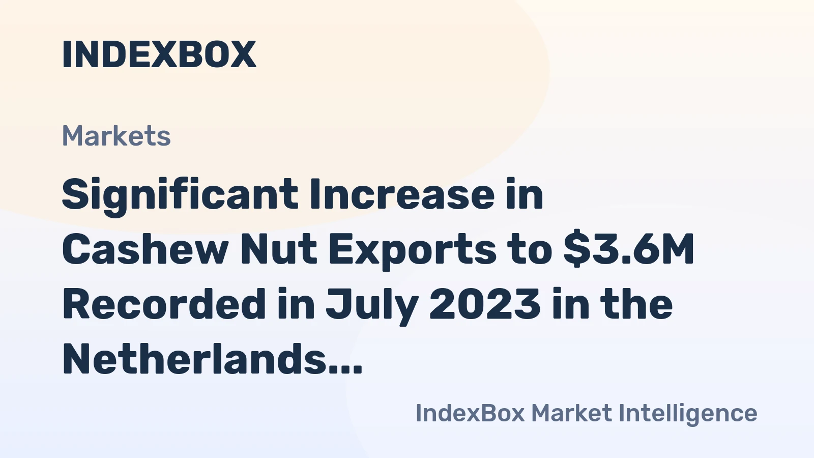 Significant Increase in Cashew Nut Exports to $3.6M Recorded in July 2023 in the Netherlands