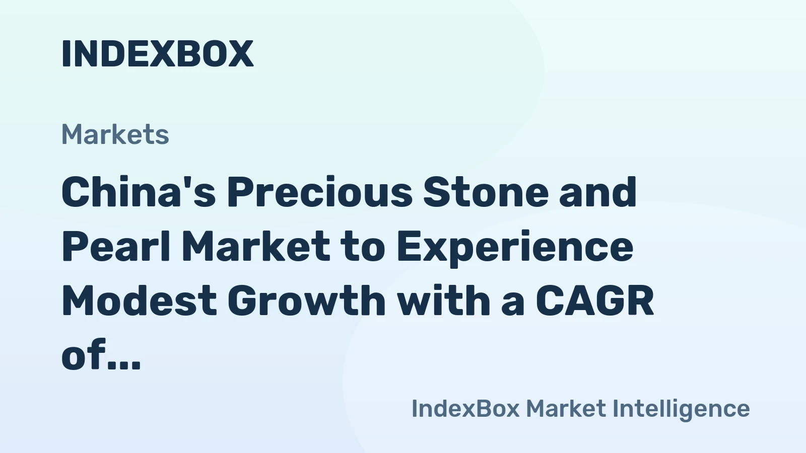 China's Precious Stone and Pearl Market to Experience Modest Growth with a CAGR of +1.5%