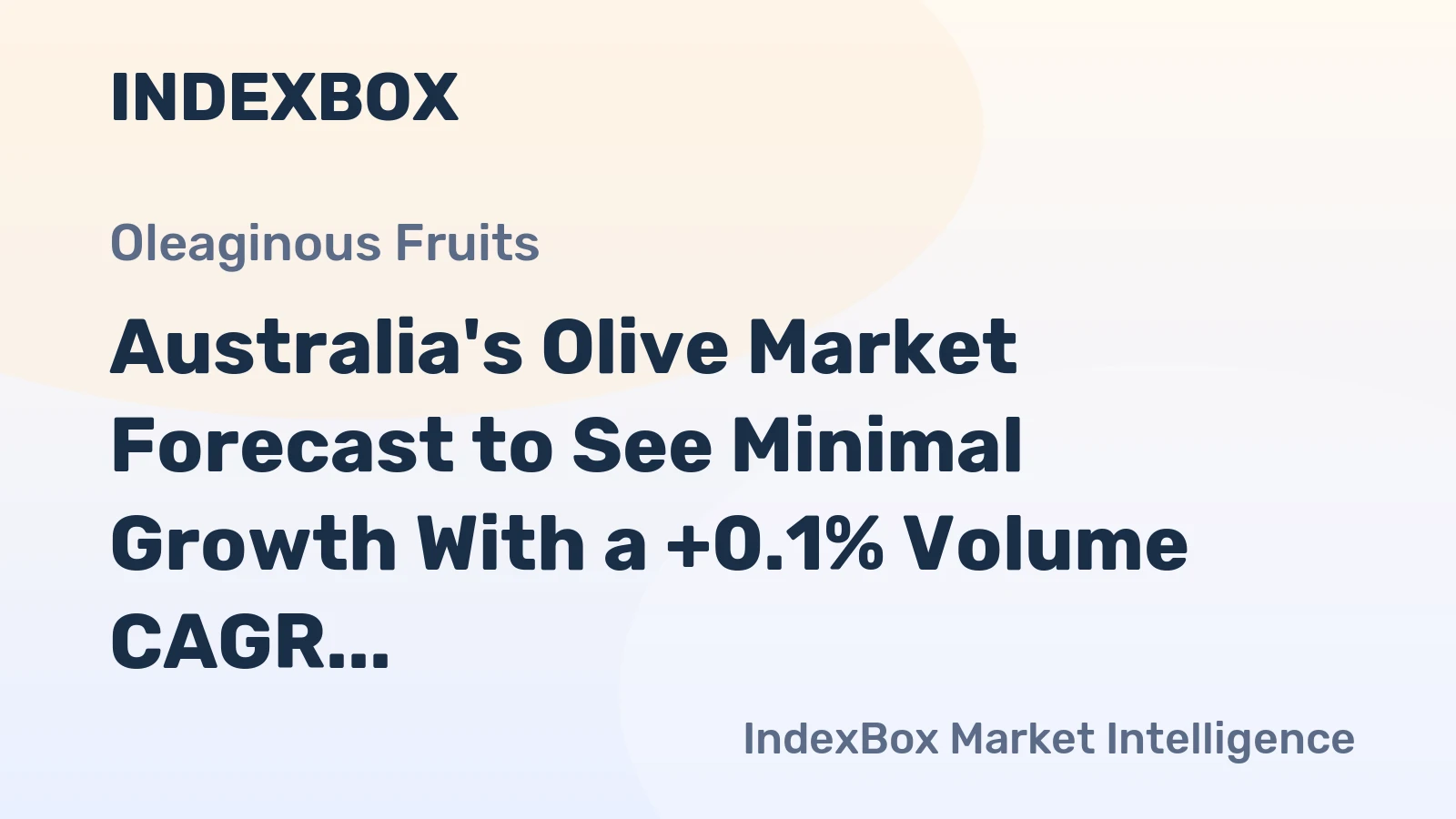 Australia's Olive Market Forecast to See Minimal Growth With a +0.1% Volume CAGR
