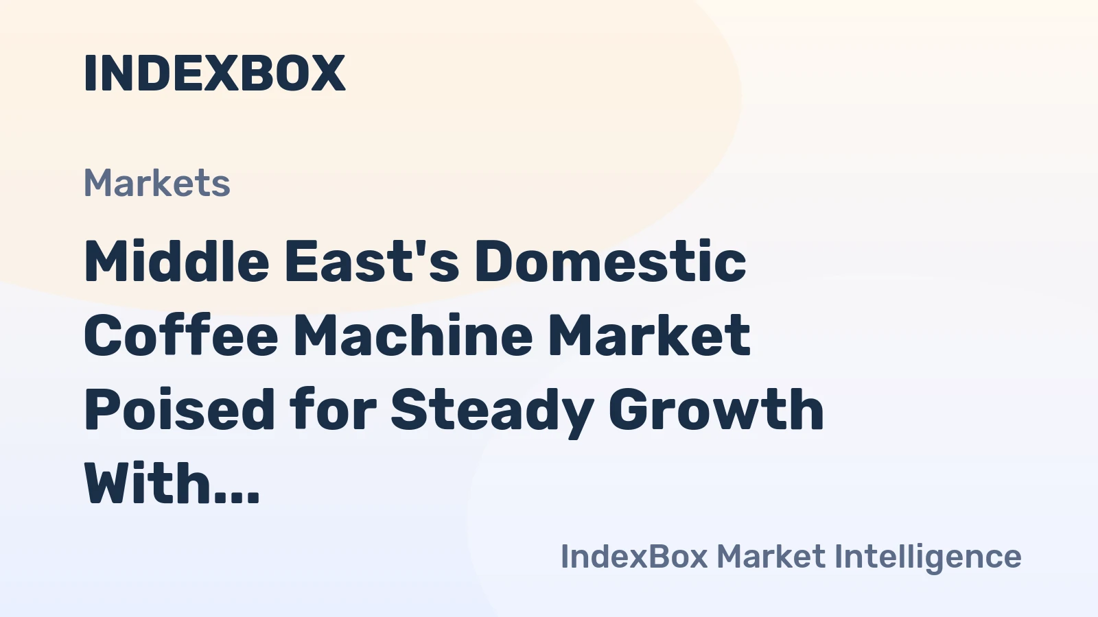 Middle East's Domestic Coffee Machine Market Poised for Steady Growth With 3.4% CAGR in Value
