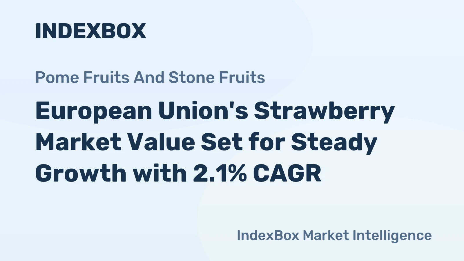 European Union's Strawberry Market Value Set for Steady Growth with 2.1% CAGR
