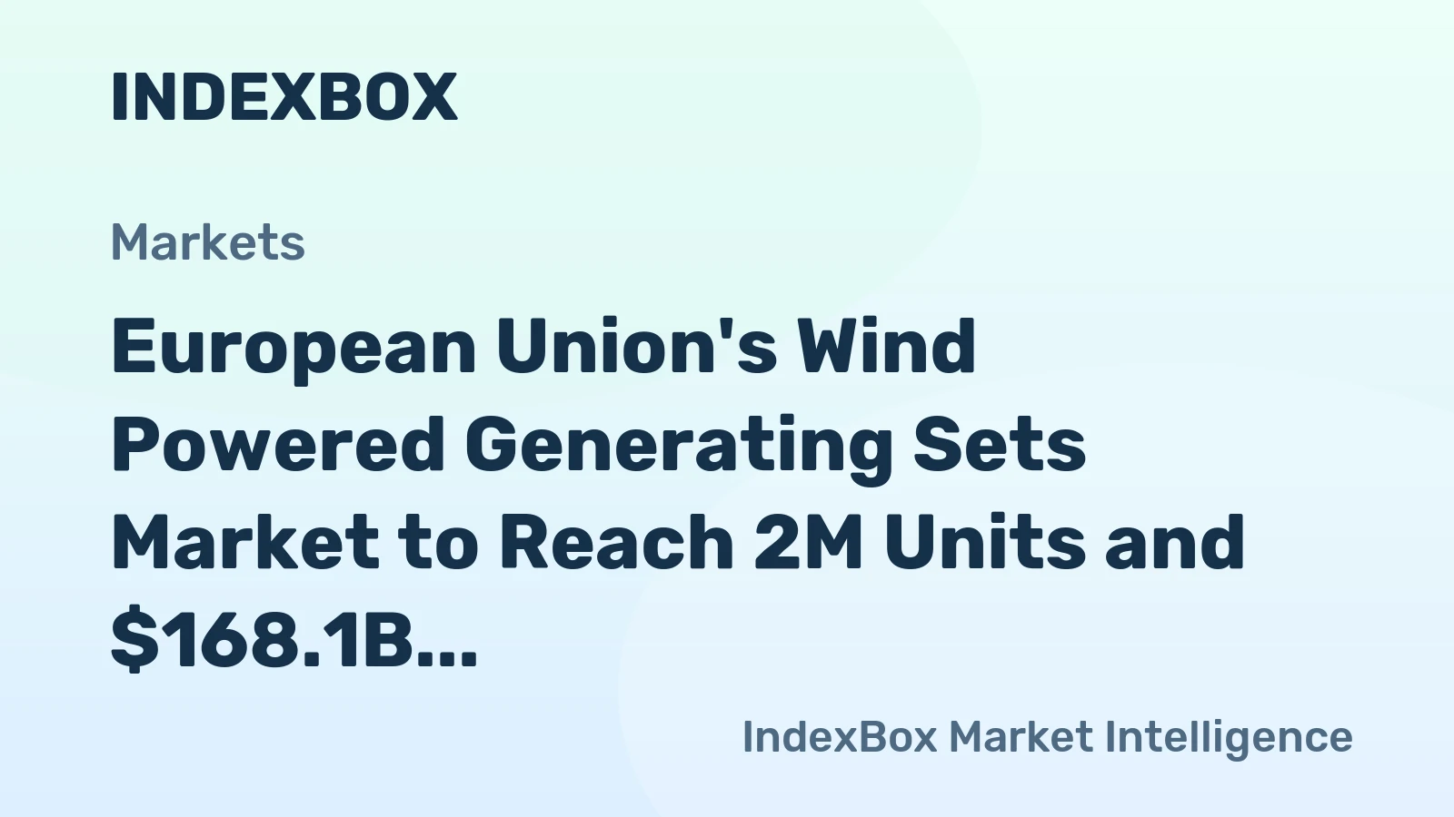 European Union's Wind Powered Generating Sets Market to Reach 2M Units and $168.1B by 2035
