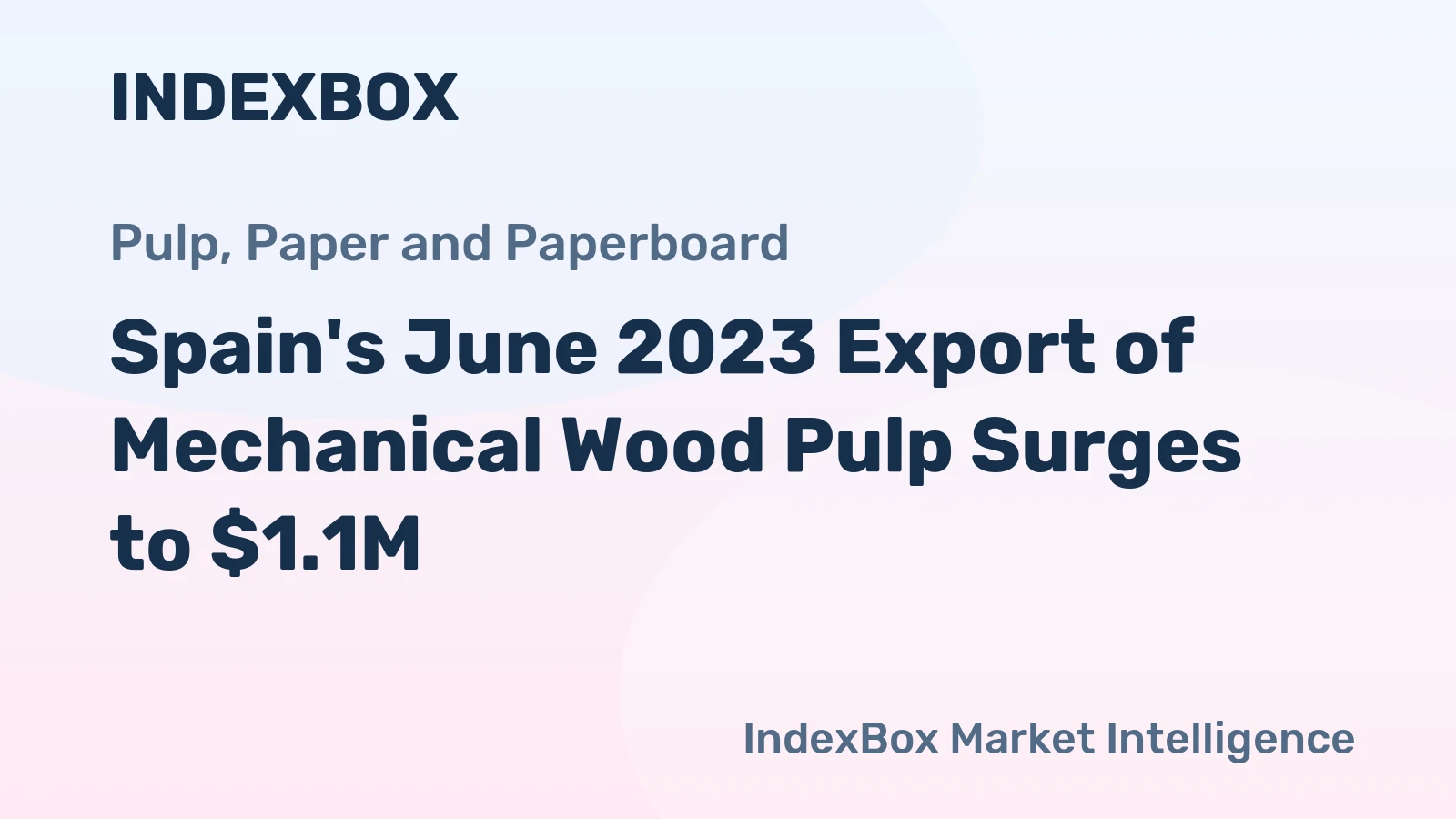 Spain's June 2023 Export of Mechanical Wood Pulp Surges to $1.1M