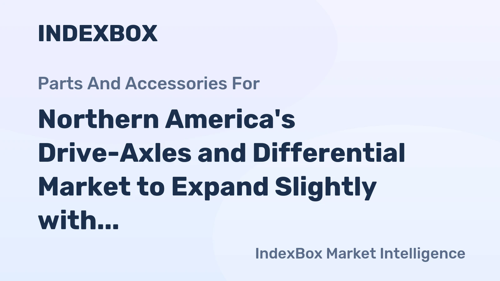 Northern America's Drive-Axles and Differential Market to Expand Slightly with +0.1% CAGR from 2024 to 2035