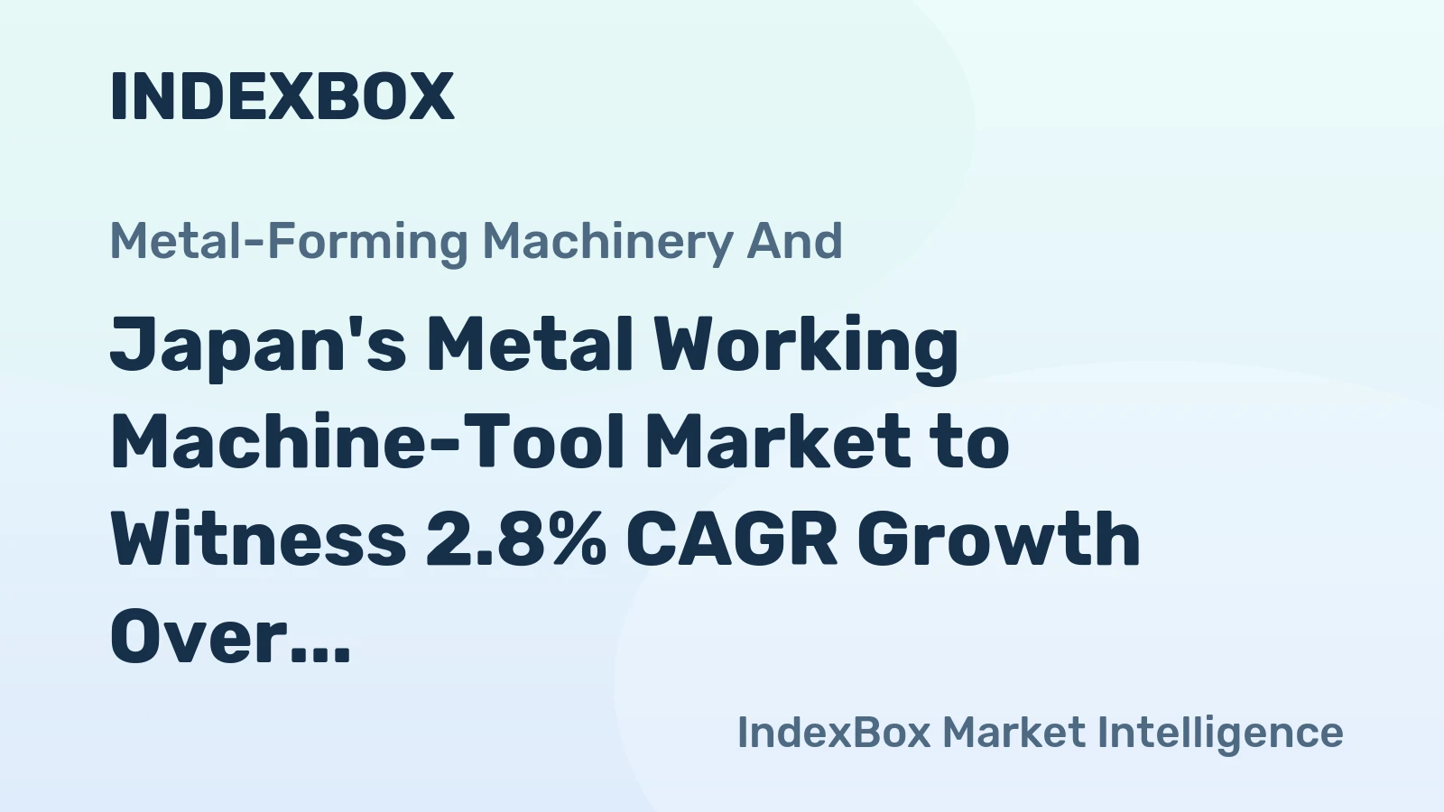 Japan's Metal Working Machine-Tool Market to Witness 2.8% CAGR Growth Over Next Decade