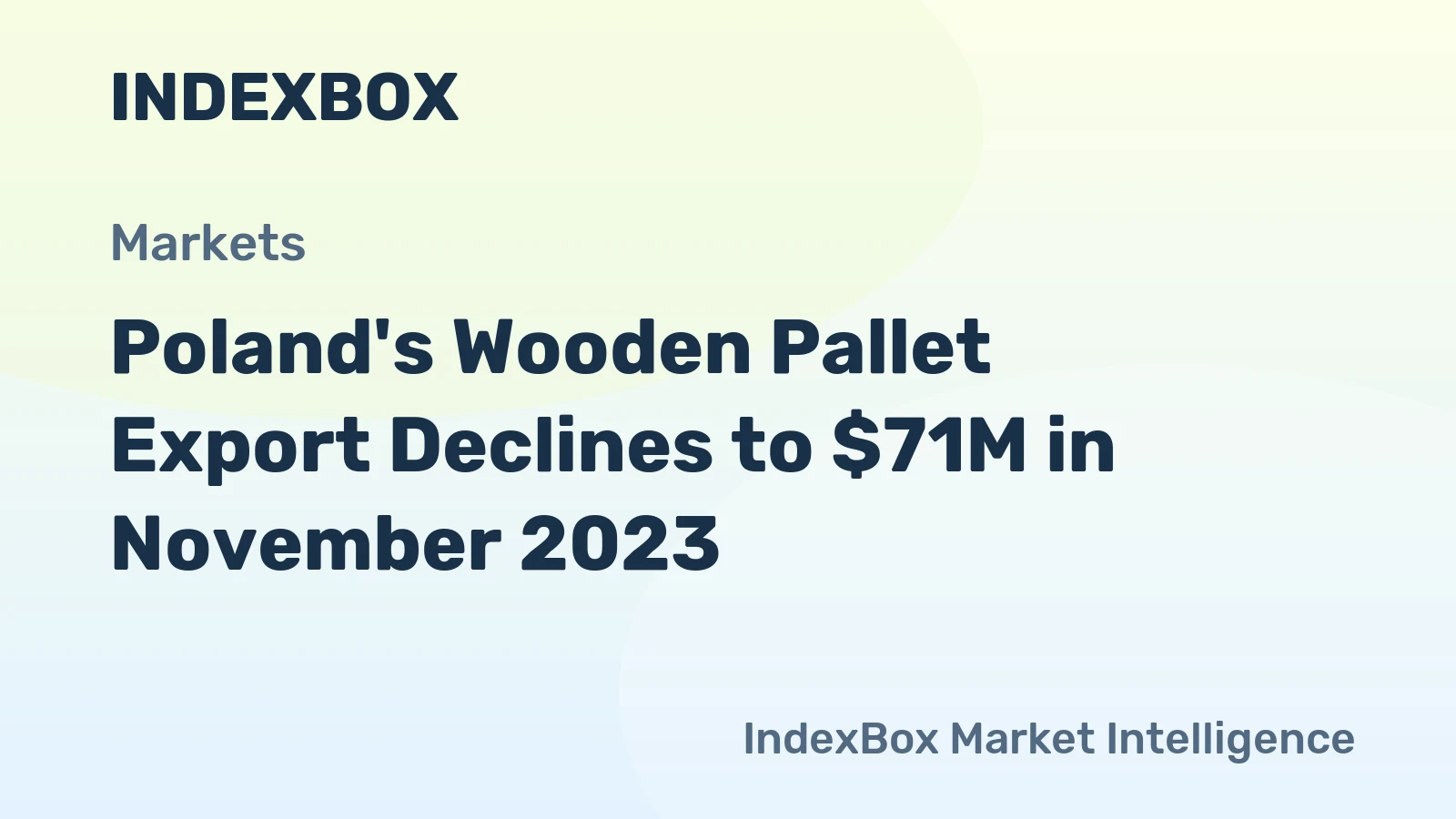 Poland's Wooden Pallet Export Declines to $71M in November 2023